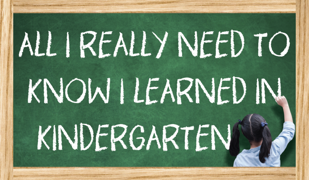 All I Really Need to Know I Learned in Kindergarten – ArtWorks Academy ...
